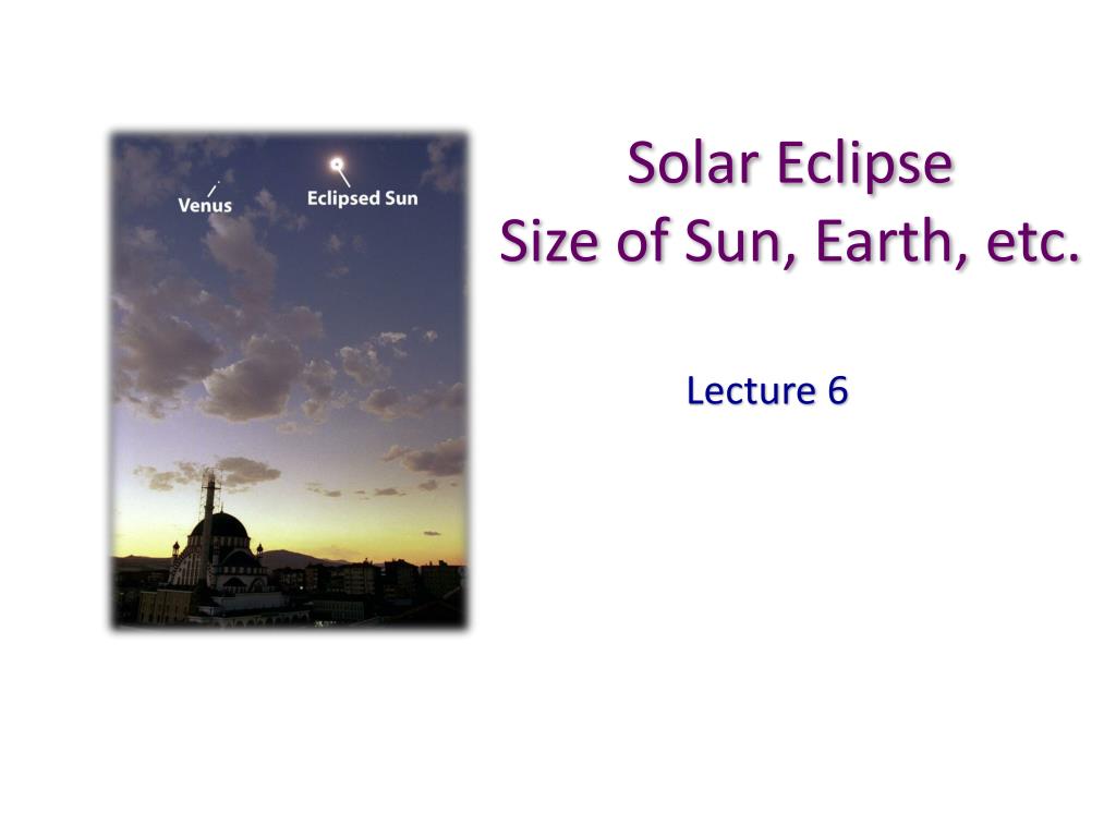 PPT - Solar Eclipse Size of Sun, Earth, etc. PowerPoint Presentation ...