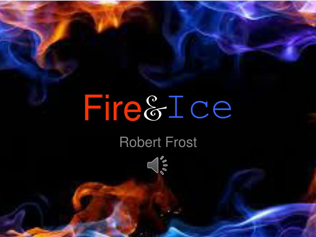 PPT - Fire & Ice PowerPoint Presentation, free download - ID:1844937
