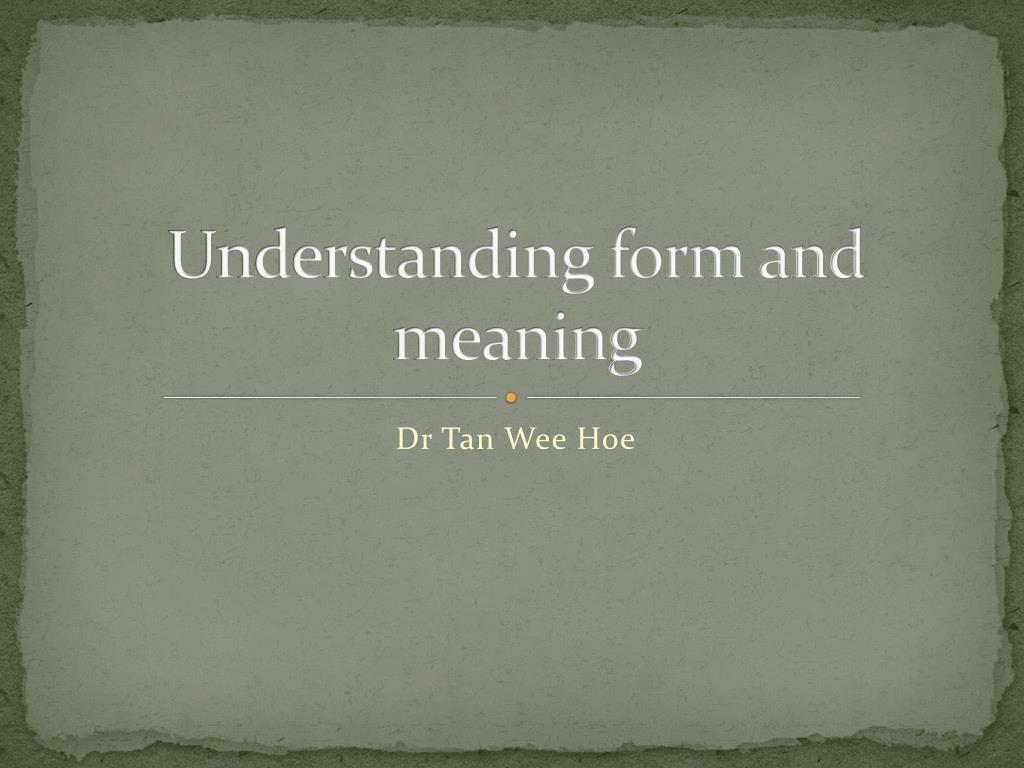 PPT - Understanding form and meaning PowerPoint Presentation, free ...