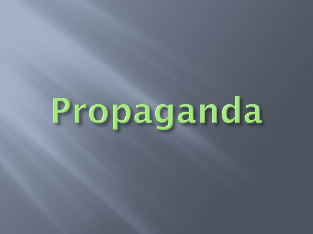 PPT - Propaganda PowerPoint Presentation, free download - ID:1845833