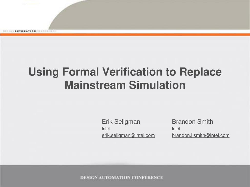 PPT - Using Formal Verification to Replace Mainstream Simulation ...