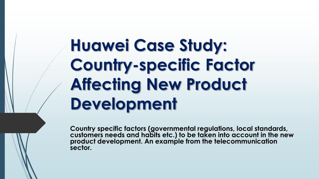 PPT - Huawei Case Study: Country-specific Factor Affecting New Product ...