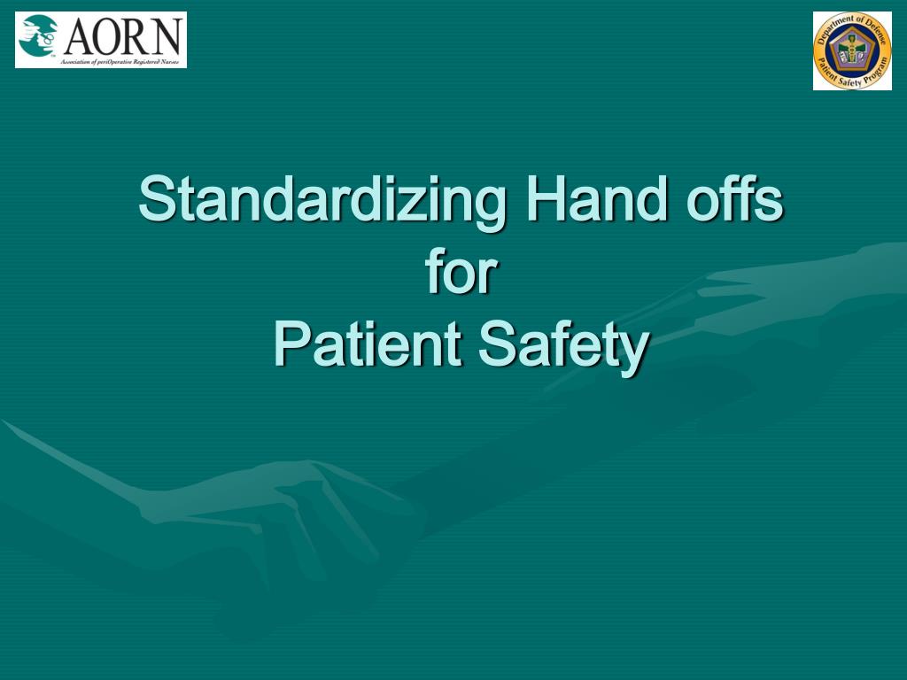 PPT - Standardizing Hand offs for Patient Safety PowerPoint ...