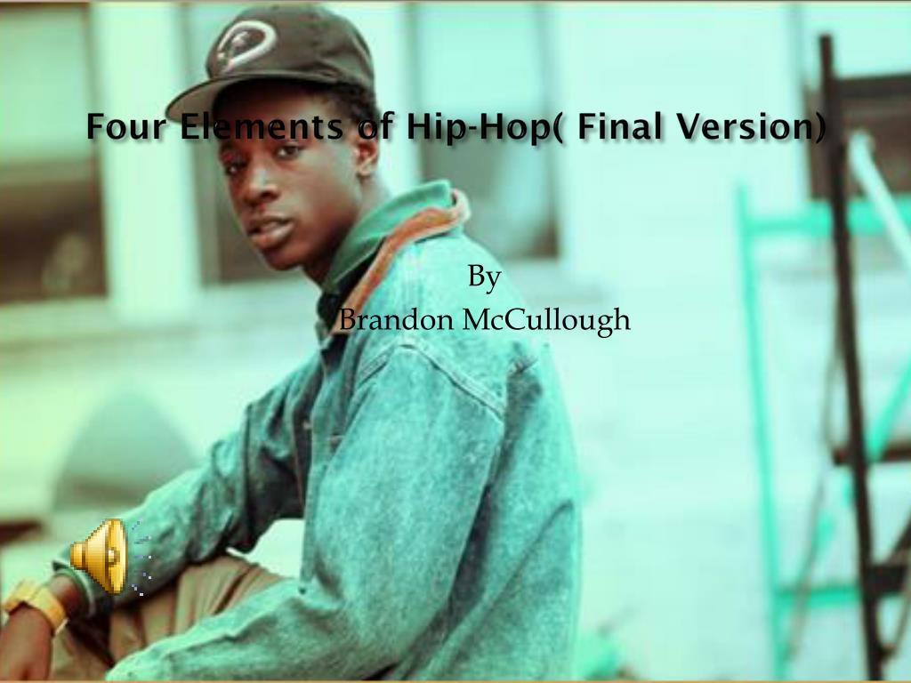 PPT - Four Elements of Hip-Hop( Final Version) PowerPoint Presentation ...