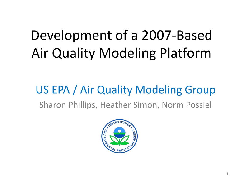 PPT - Development of a 2007-Based Air Quality Modeling Platform at US ...