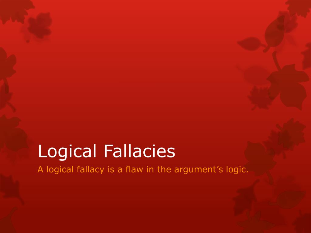 PPT - Logical Fallacies PowerPoint Presentation, free download - ID:1849484