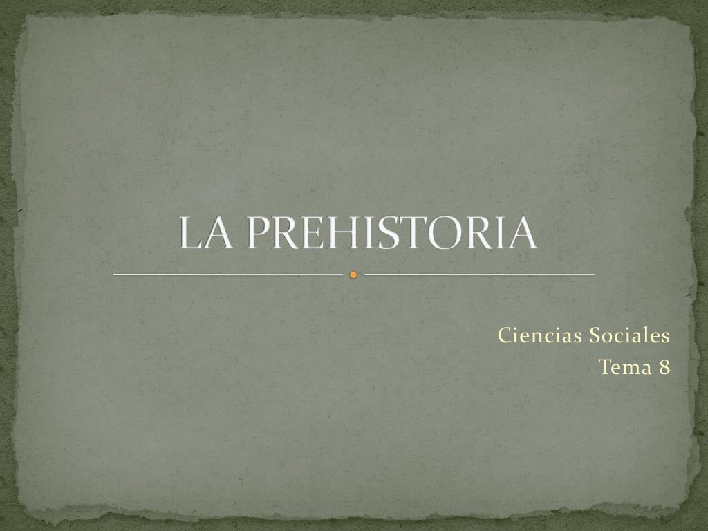 PPT - LA PREHISTORIA PowerPoint Presentation, free download - ID:1849559