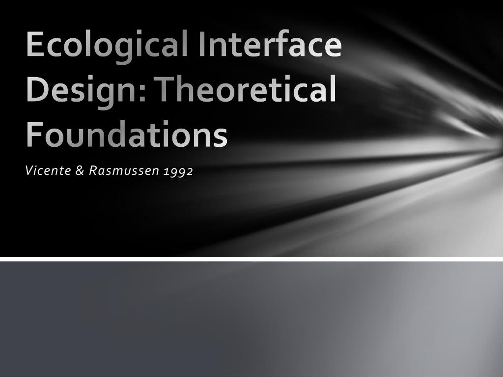 PPT - Ecological Interface Design: Theoretical Foundations PowerPoint ...