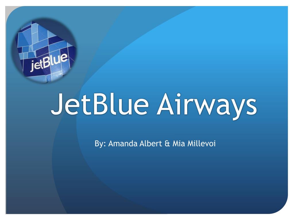 PPT - JetBlue Airways PowerPoint Presentation, free download - ID:1849721