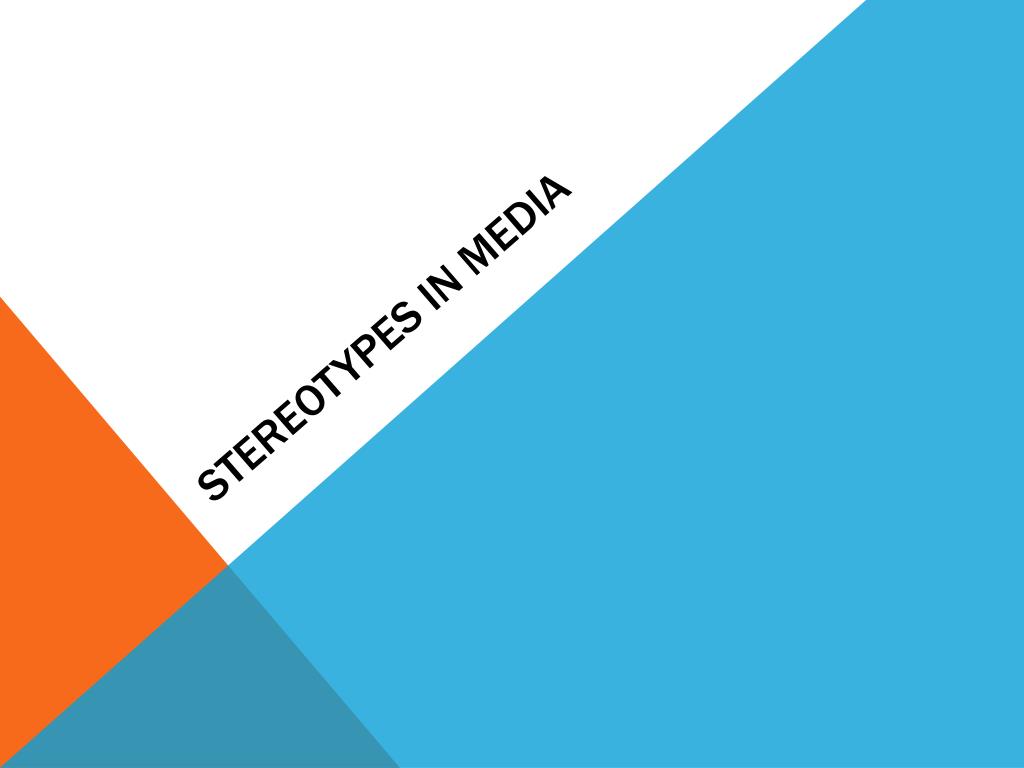 PPT - Stereotypes in media PowerPoint Presentation, free download - ID ...