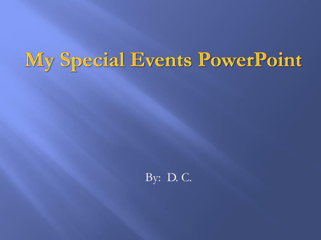 PPT - My Special Events PowerPoint PowerPoint Presentation, free ...