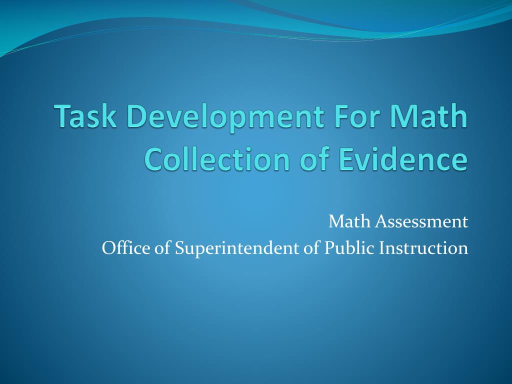 PPT - Task Development For Math Collection of Evidence PowerPoint ...