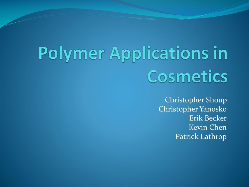 PPT - Polymer Applications in Cosmetics PowerPoint Presentation, free ...