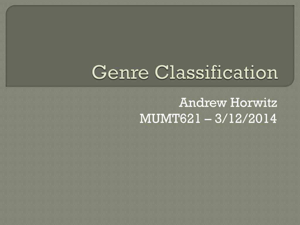 PPT - Genre Classification PowerPoint Presentation, free download - ID ...