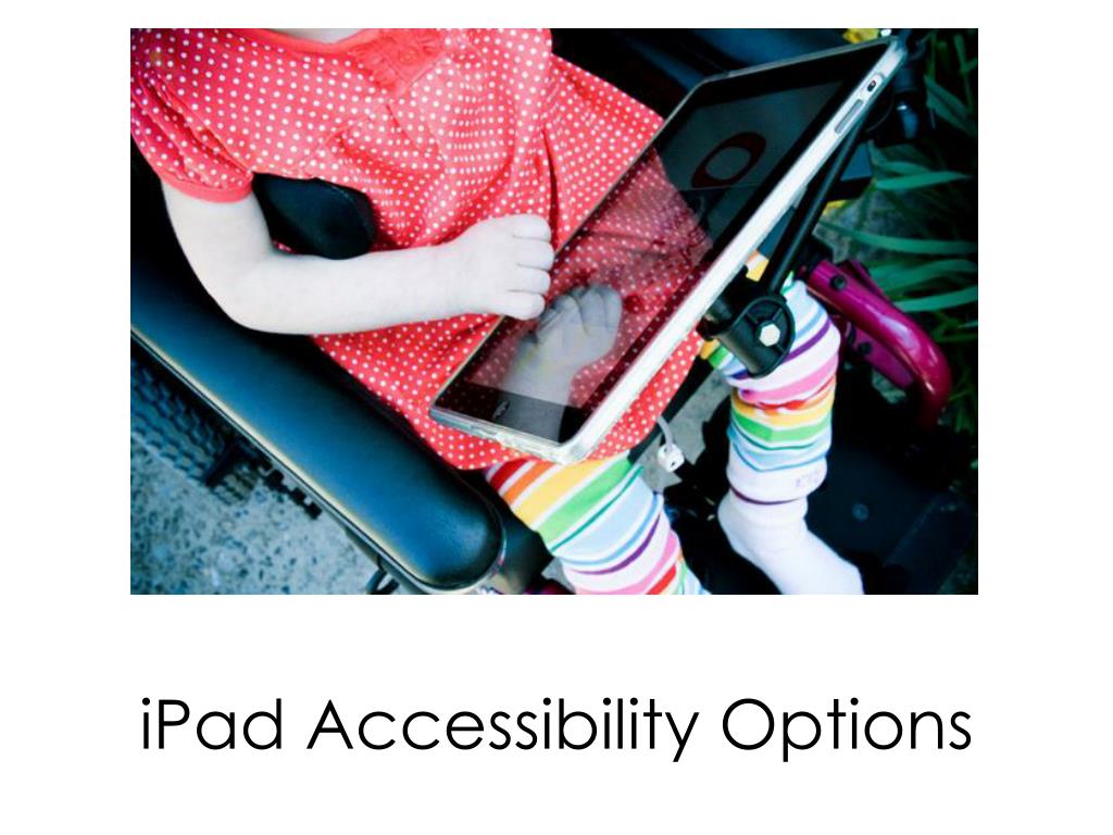 PPT - iPad Accessibility Options PowerPoint Presentation, free download ...