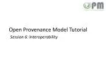 PPT - Open Provenance Model Tutorial Session 1: Background PowerPoint Presentation - ID:1536030