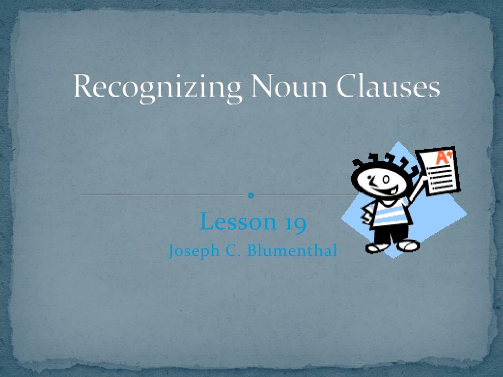 PPT - Recognizing Noun Clauses PowerPoint Presentation, free download ...