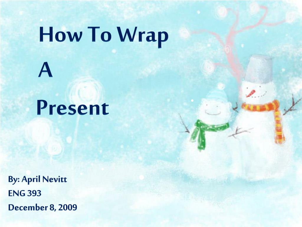 PPT - How To Wrap A PowerPoint Presentation, free download - ID:1854545