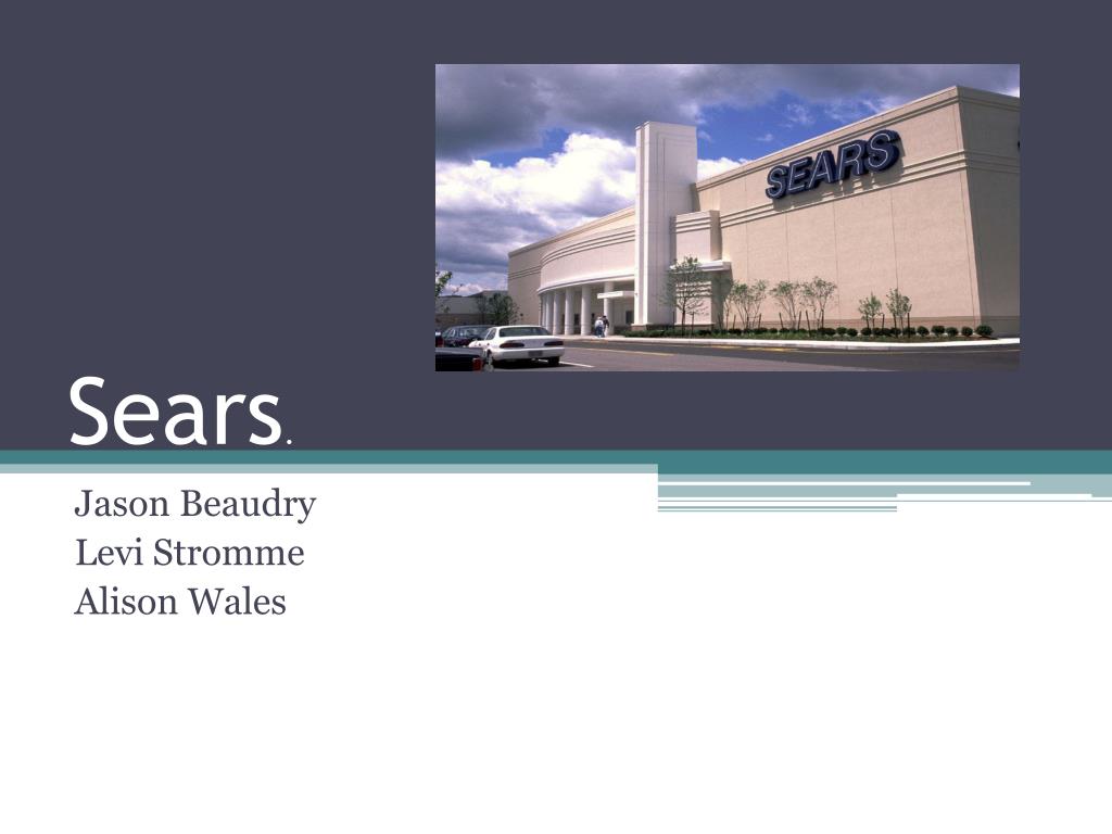 PPT - Sears . PowerPoint Presentation, free download - ID:1855064