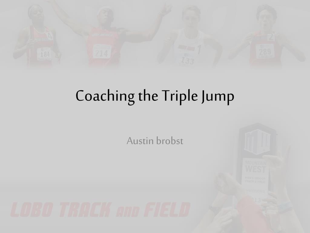 PPT - Coaching the Triple Jump PowerPoint Presentation, free download ...