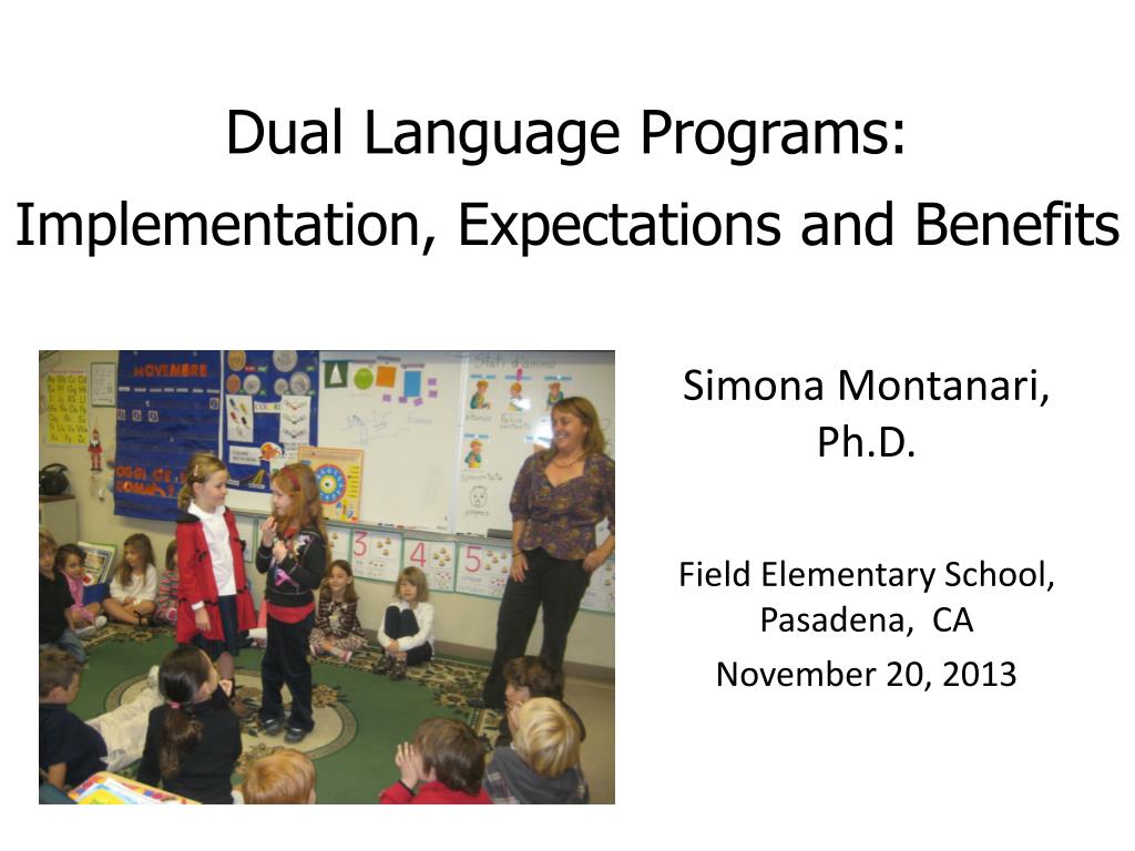 PPT - Dual Language Programs: Implementation, Expectations and Benefits ...