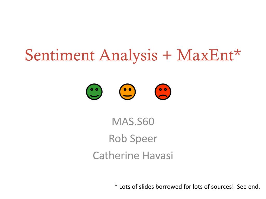PPT - Sentiment Analysis + MaxEnt * PowerPoint Presentation, free ...