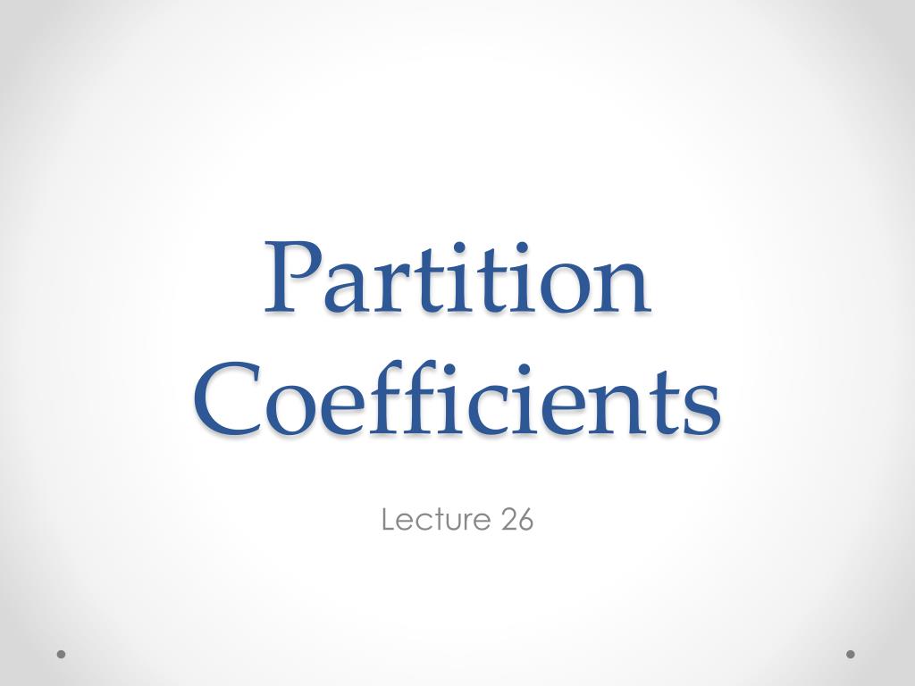 PPT - Partition Coefficients PowerPoint Presentation, free download ...
