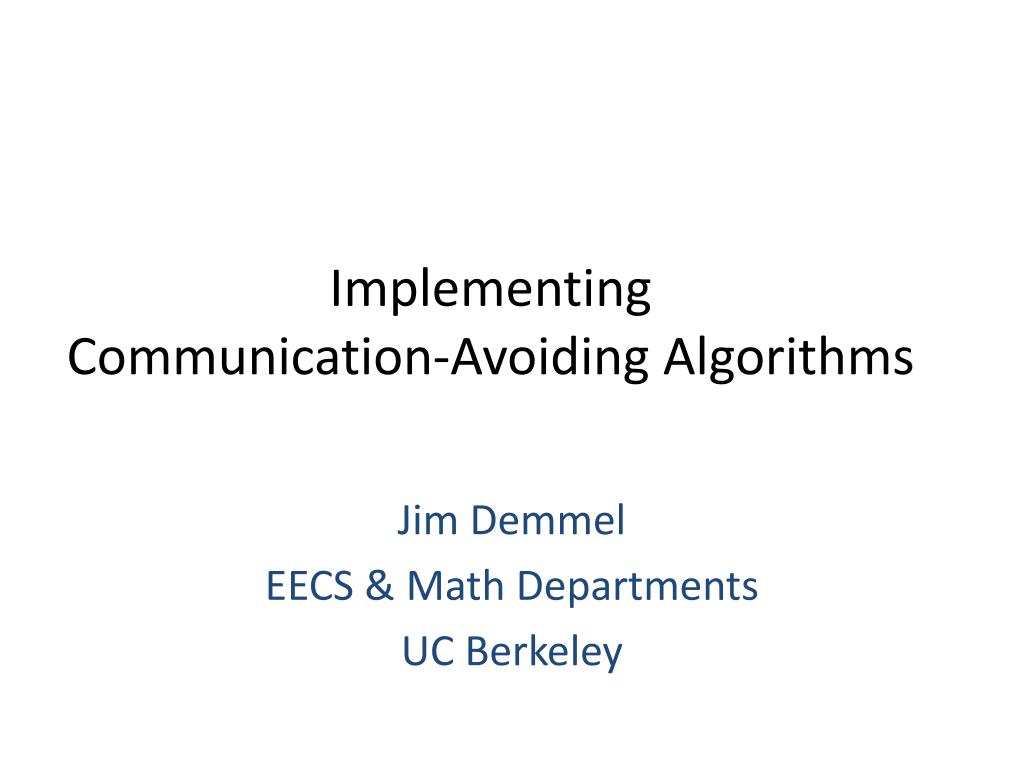 PPT - Implementing Communication-Avoiding Algorithms PowerPoint Presentation - ID:1856006