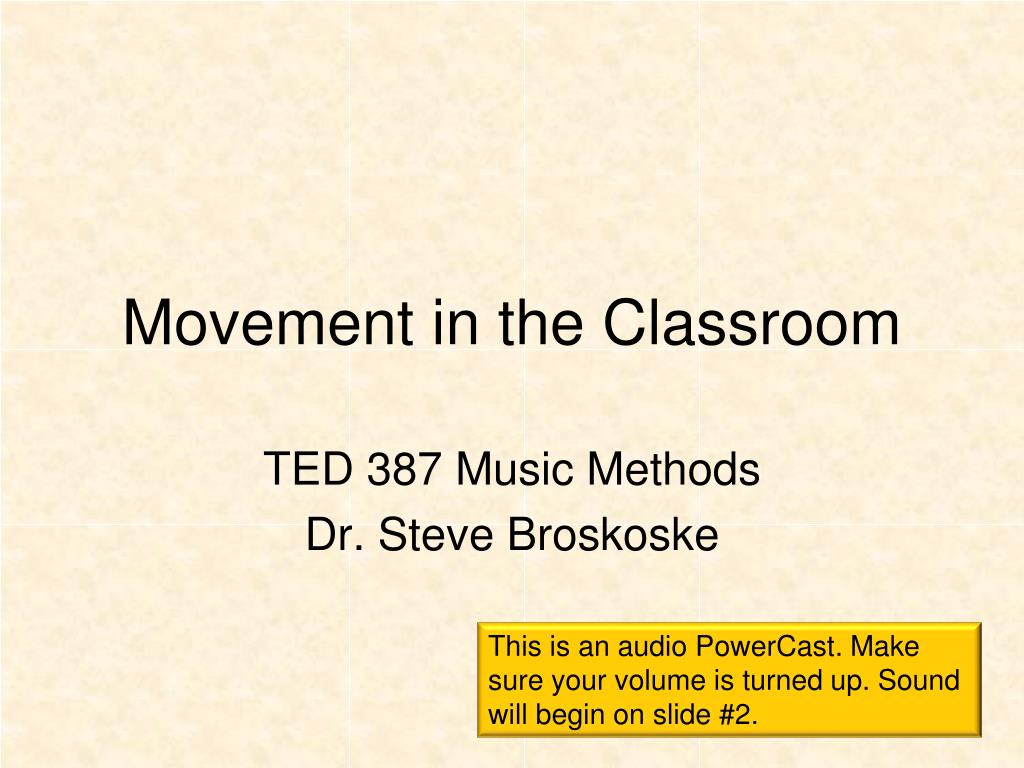 PPT - Movement in the Classroom PowerPoint Presentation, free download ...
