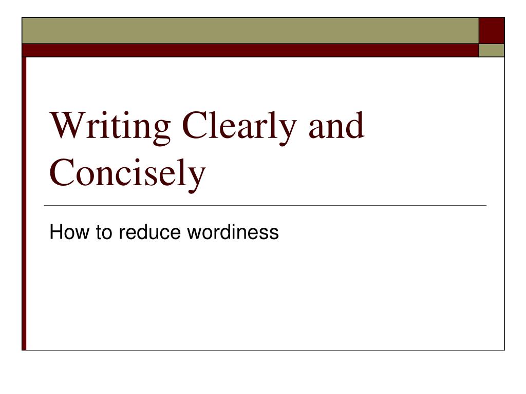 PPT - Writing Clearly and Concisely PowerPoint Presentation, free ...
