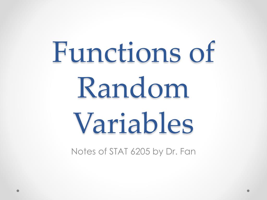 PPT - Functions of Random Variables PowerPoint Presentation, free ...