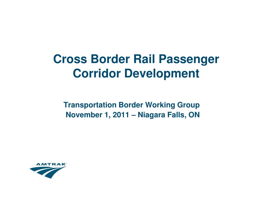 PPT - Cross Border Rail Passenger Corridor Development PowerPoint ...