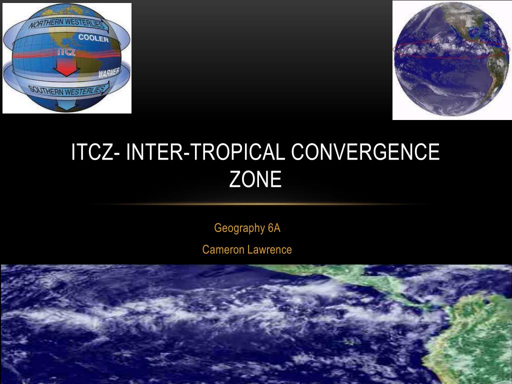 PPT - ITCZ- inter-Tropical Convergence Zone PowerPoint Presentation ...