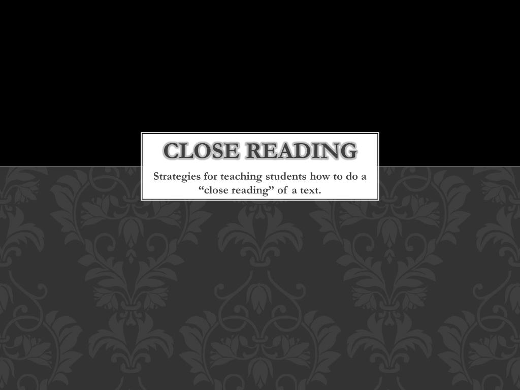 PPT - Close ReadinG PowerPoint Presentation, free download - ID:1858716