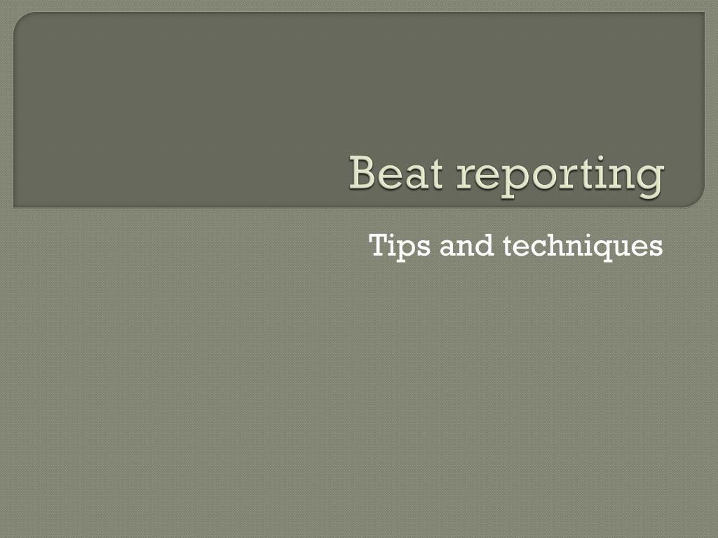 PPT - Beat reporting PowerPoint Presentation, free download - ID:1859521