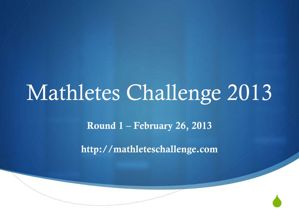 PPT - Mathletes Challenge 2013 PowerPoint Presentation, free download ...