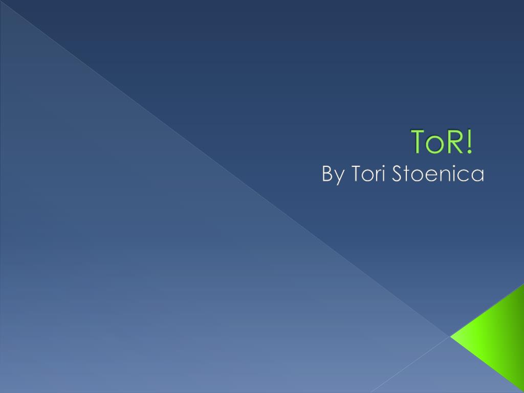 PPT - ToR! PowerPoint Presentation, free download - ID:1860433