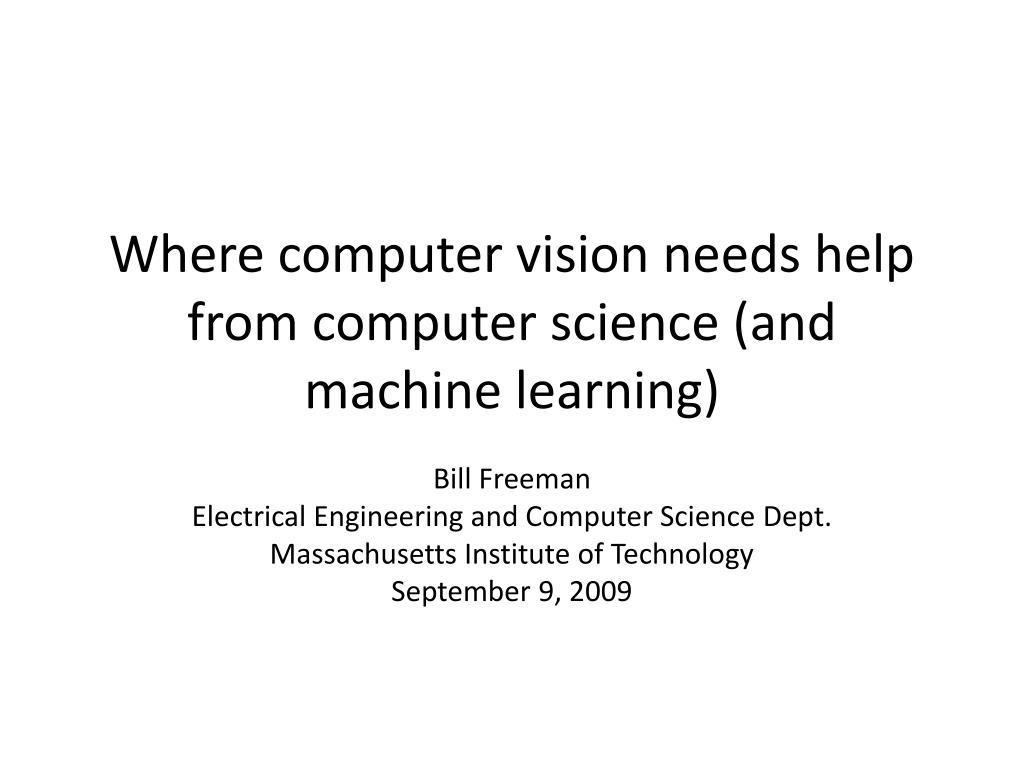 PPT - Where computer vision needs help from computer science (and ...