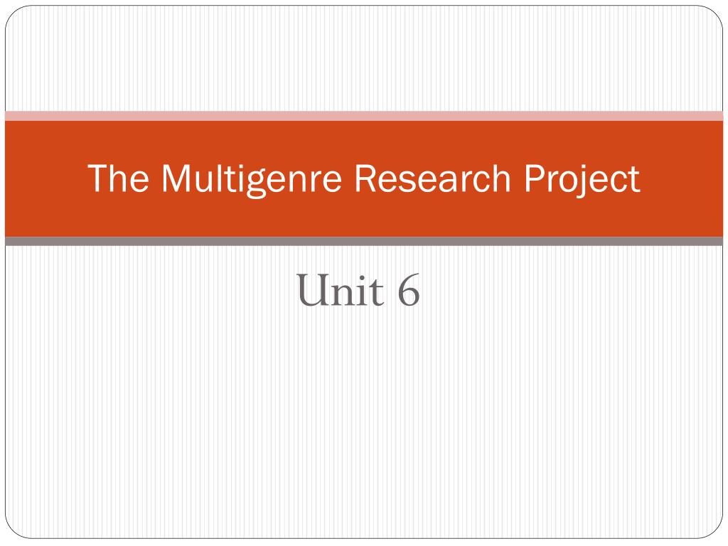 PPT - The Multigenre Research Project PowerPoint Presentation, free ...