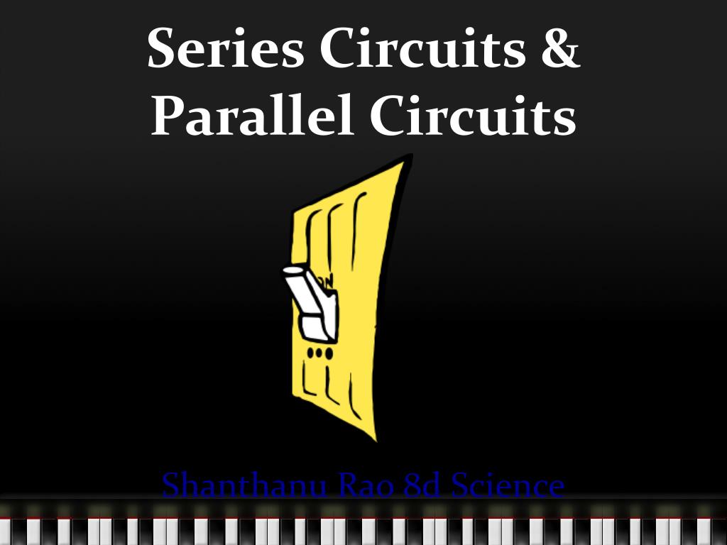 PPT - Series Circuits & Parallel Circuits PowerPoint Presentation, free ...