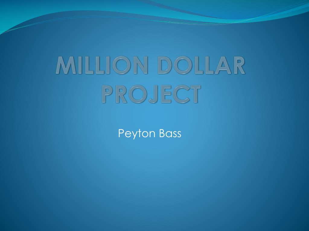 PPT - MILLION DOLLAR PROJECT PowerPoint Presentation, free download ...