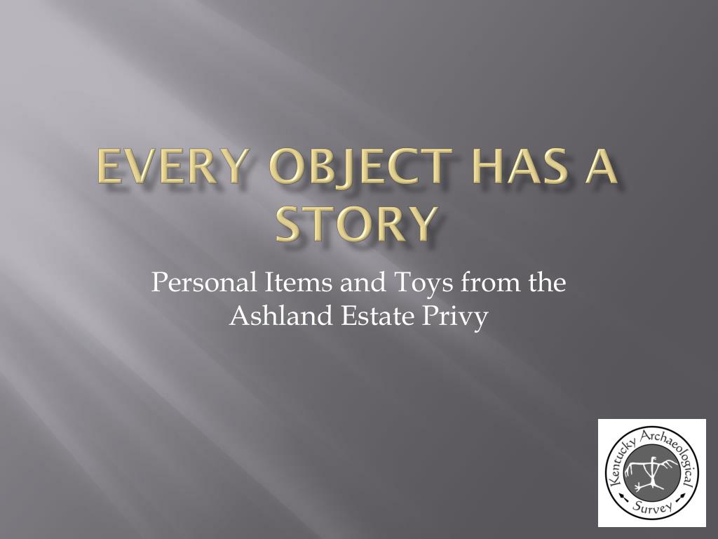 PPT - Every Object Has a Story PowerPoint Presentation, free download ...