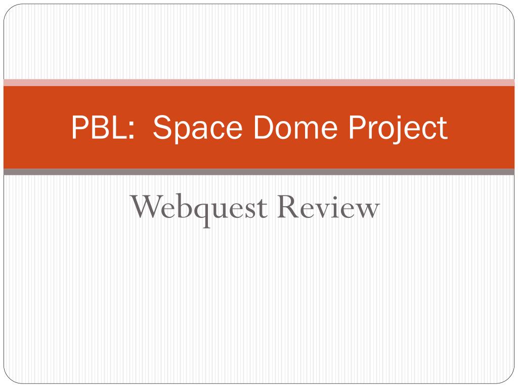 PPT - PBL: Space Dome Project PowerPoint Presentation, free download ...