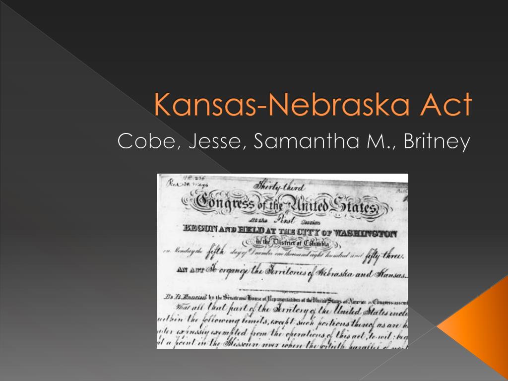 PPT - Kansas-Nebraska Act PowerPoint Presentation, free download - ID ...
