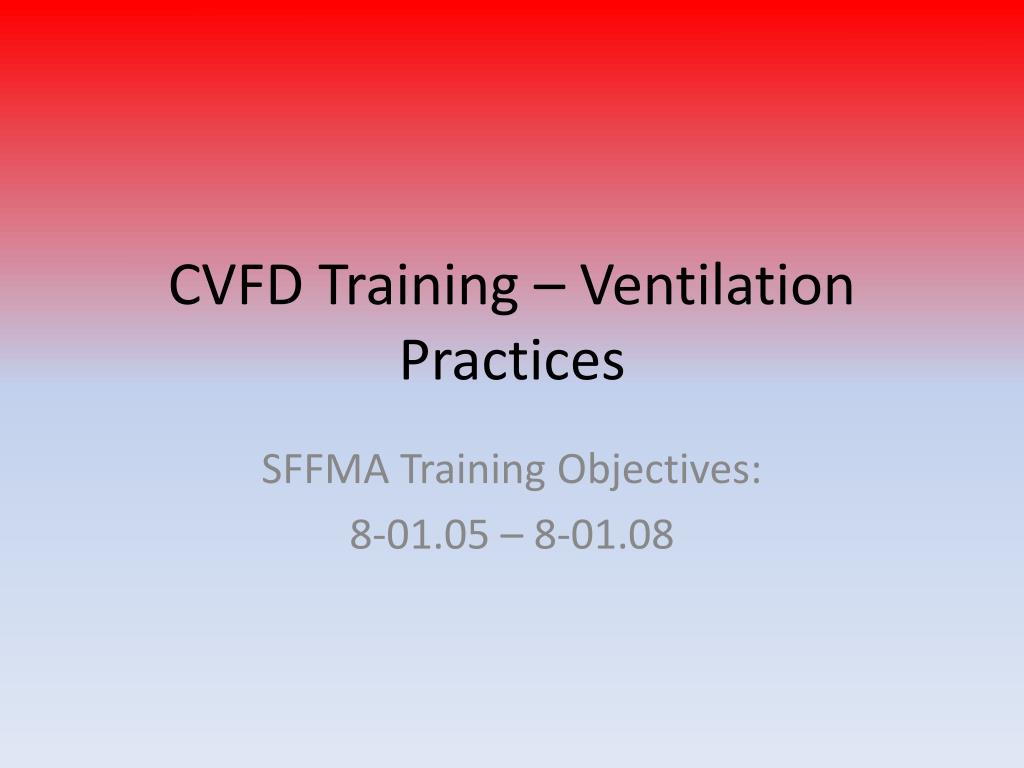 PPT - CVFD Training – Ventilation Practices PowerPoint Presentation ...