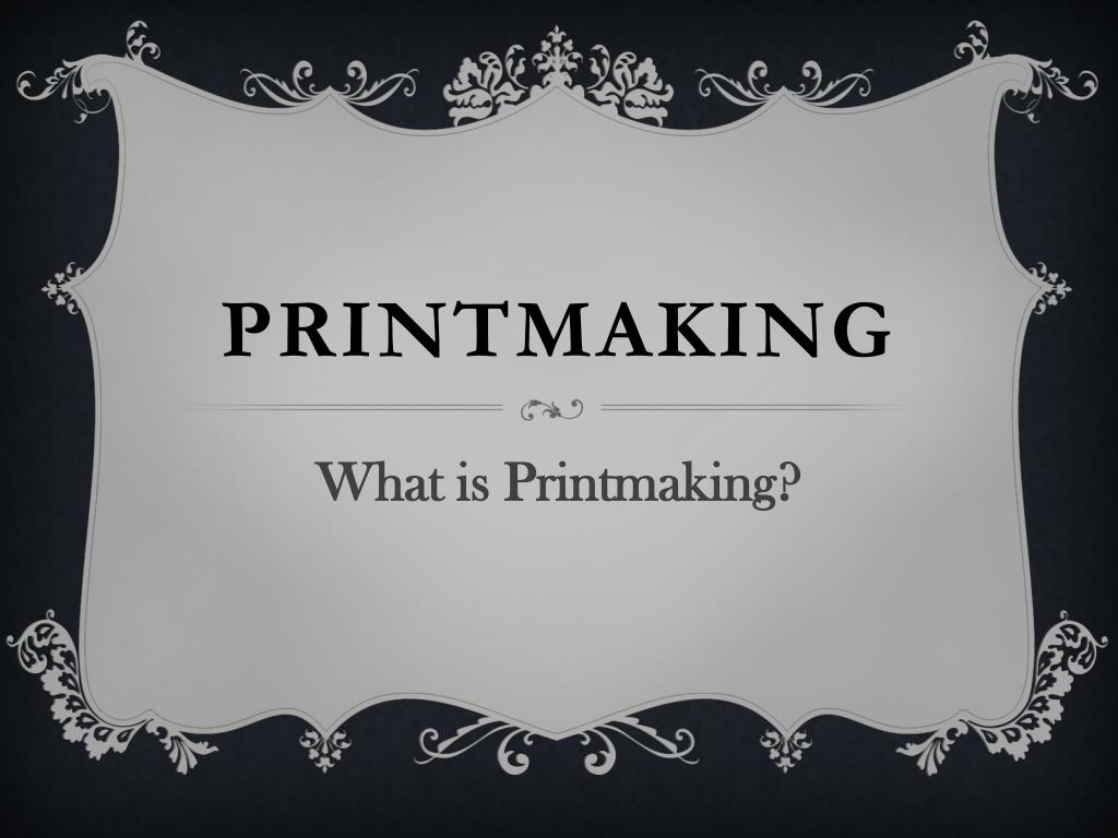 PPT - Printmaking PowerPoint Presentation, free download - ID:1863340