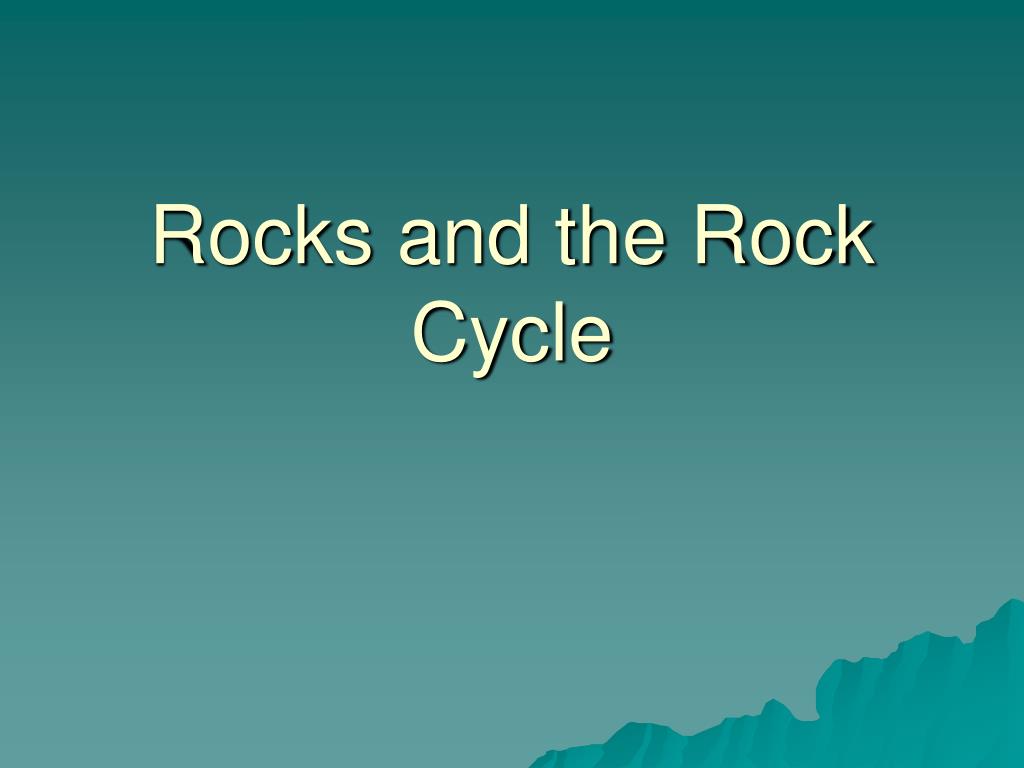 PPT - Rocks and the Rock Cycle PowerPoint Presentation, free download ...