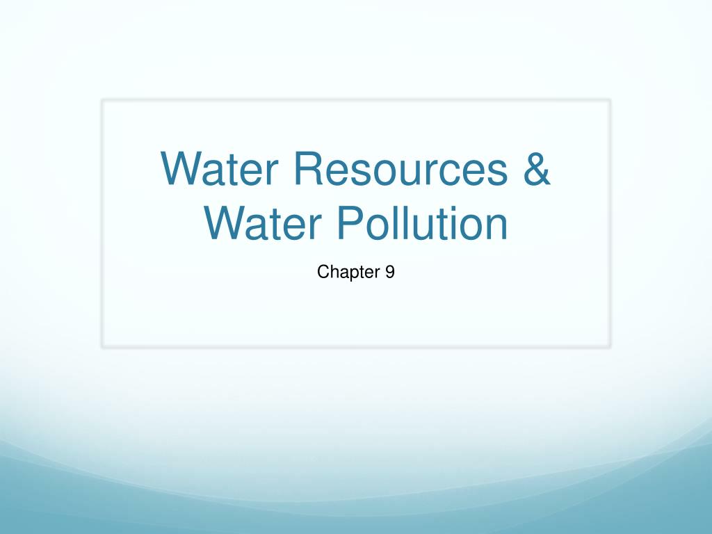 PPT - Water Resources & Water Pollution PowerPoint Presentation, free ...