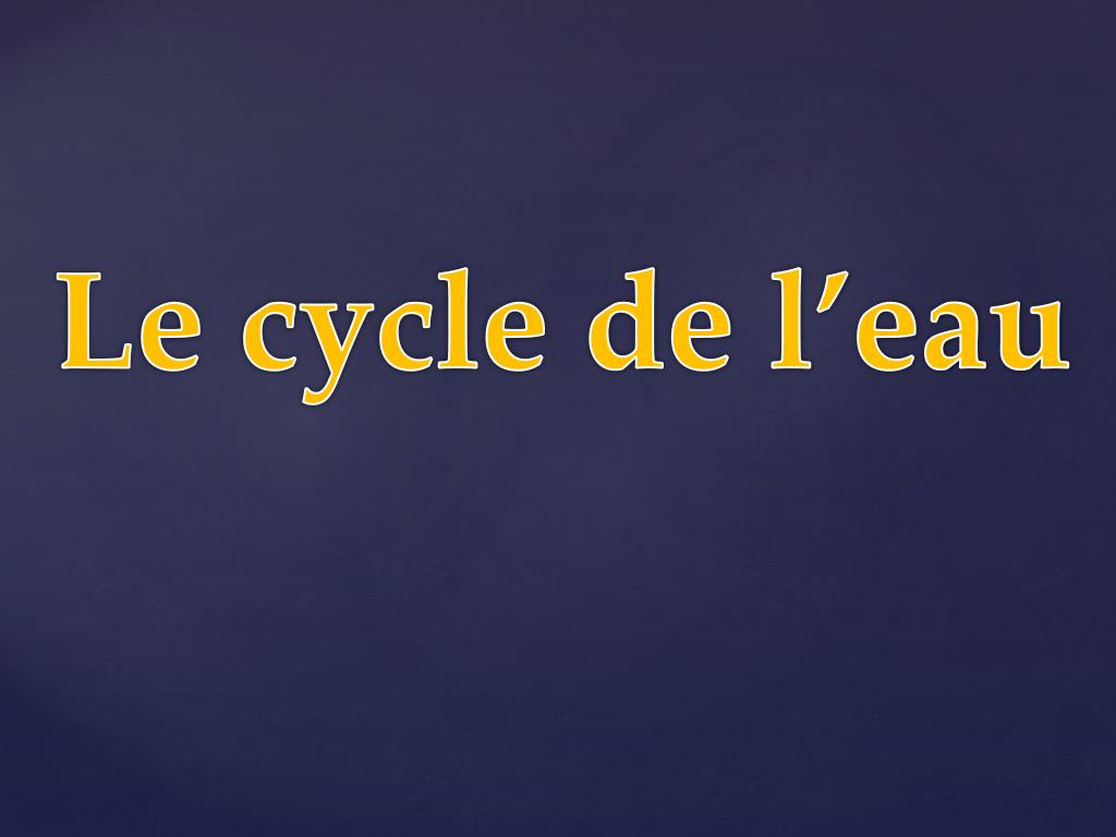 PPT - Le cycle de l’eau PowerPoint Presentation, free download - ID:1865755