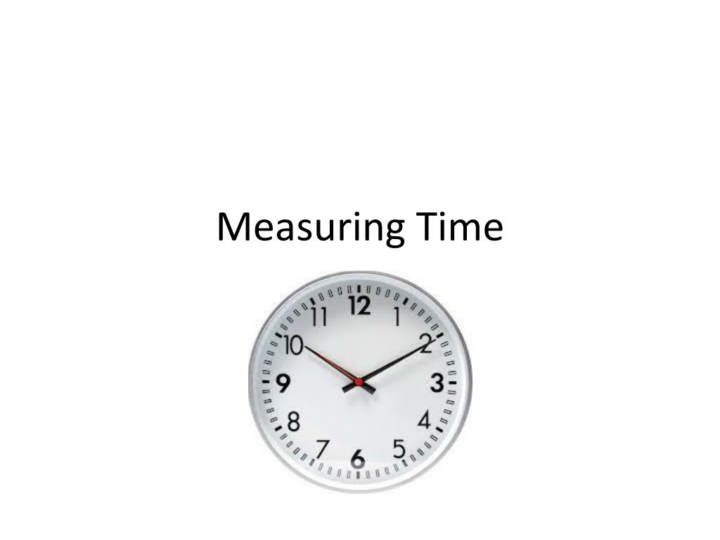 PPT - Measuring Time PowerPoint Presentation, free download - ID:1866190